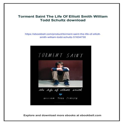 Torment Saint The Life Of Elliott Smith William Todd Schultz | PDF