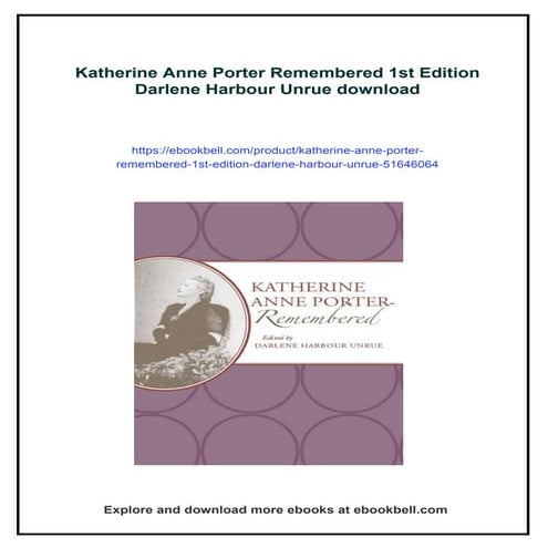 Katherine Anne Porter Remembered 1st Edition Darlene Harbour Unrue | PDF