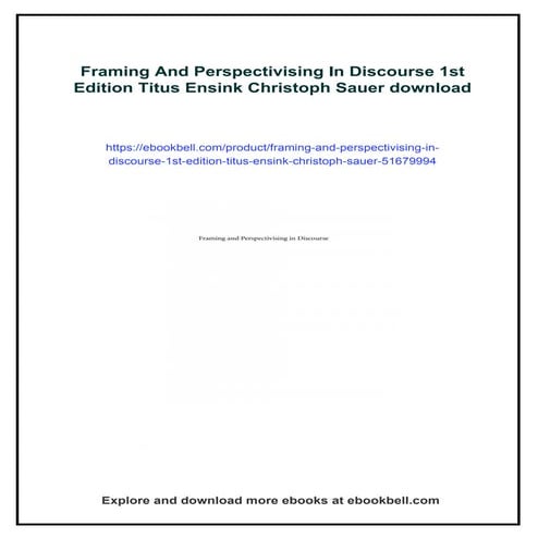 Framing And Perspectivising In Discourse 1st Edition Titus Ensink ...