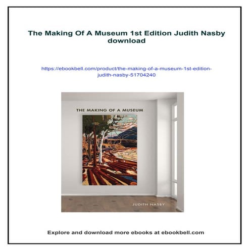 The Making Of A Museum 1st Edition Judith Nasby | PDF