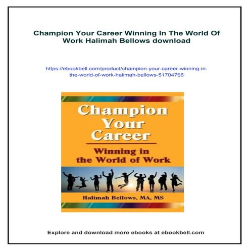 Champion Your Career Winning In The World Of Work Halimah Bellows | PDF