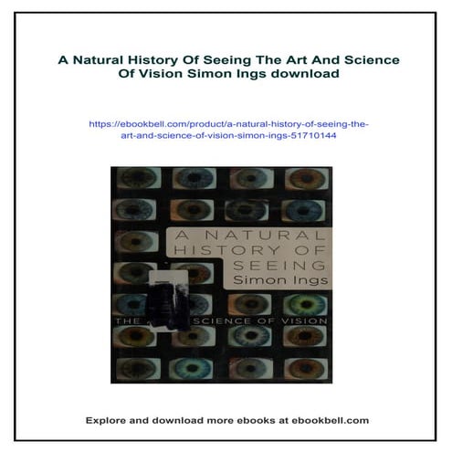 A Natural History Of Seeing The Art And Science Of Vision Simon Ings | PDF