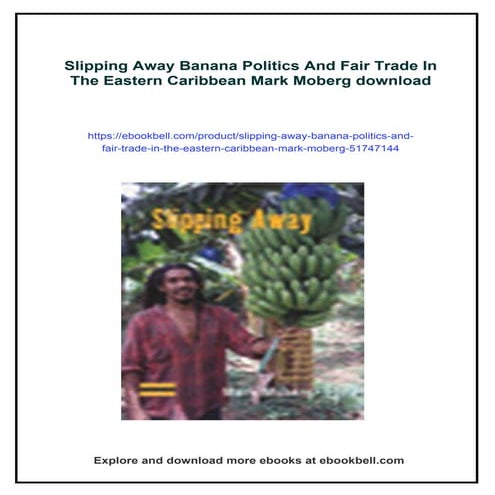 Slipping Away Banana Politics And Fair Trade In The Eastern Caribbean ...