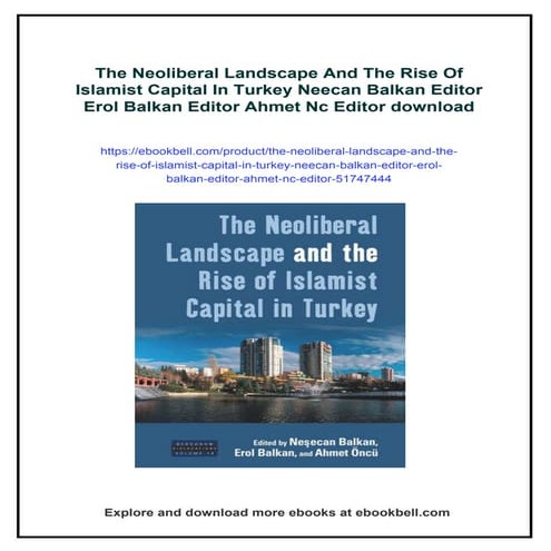 The Neoliberal Landscape And The Rise Of Islamist Capital In Turkey Neecan Balkan Editor Erol ...