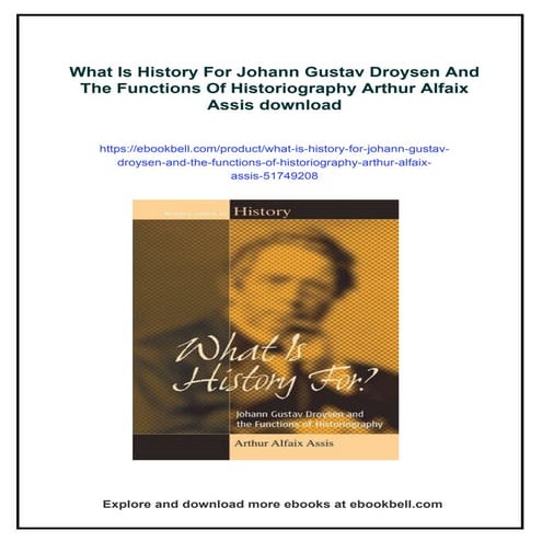 What Is History For Johann Gustav Droysen And The Functions Of Historiography Arthur Alfaix ...