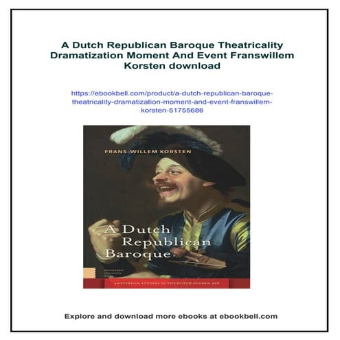 A Dutch Republican Baroque Theatricality Dramatization Moment And Event Franswillem Korsten | PDF