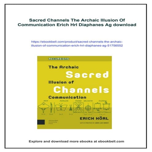 Sacred Channels The Archaic Illusion Of Communication Erich Hrl ...
