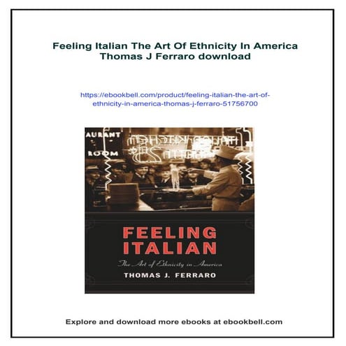 Feeling Italian The Art Of Ethnicity In America Thomas J Ferraro | PDF