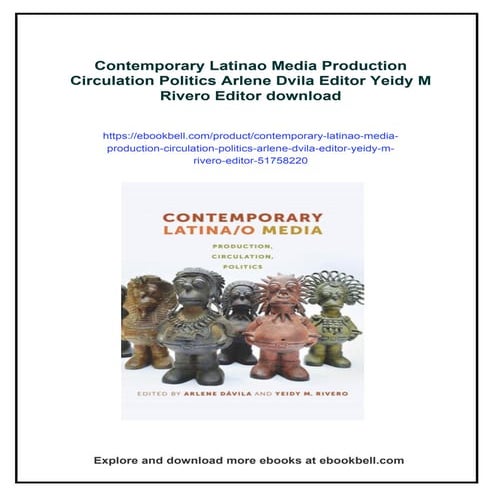 Contemporary Latinao Media Production Circulation Politics Arlene Dvila ...