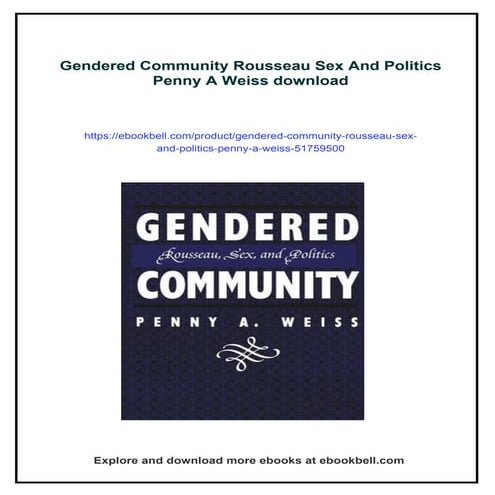 Gendered Community Rousseau Sex And Politics Penny A Weiss | PDF