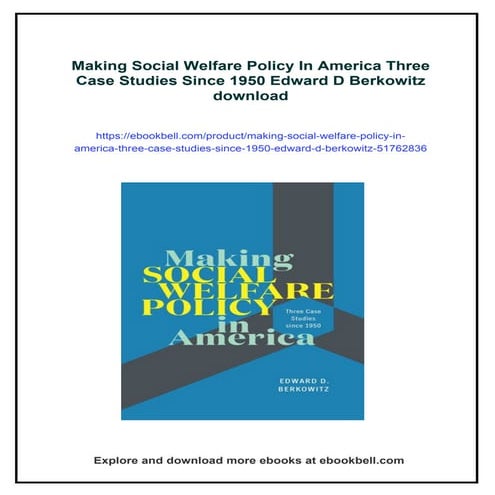 Making Social Welfare Policy In America Three Case Studies Since 1950 ...