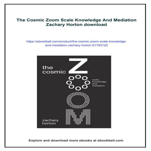 The Cosmic Zoom Scale Knowledge And Mediation Zachary Horton | PDF
