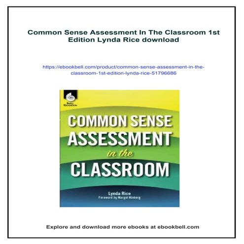 Common Sense Assessment In The Classroom 1st Edition Lynda Rice | PDF