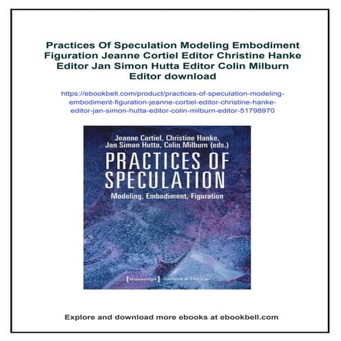 Practices Of Speculation Modeling Embodiment Figuration Jeanne Cortiel ...