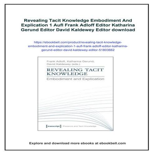 Revealing Tacit Knowledge Embodiment And Explication 1 Aufl Frank Adloff Editor Katharina Gerund ...