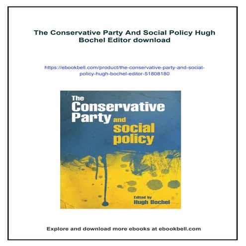 The Conservative Party And Social Policy Hugh Bochel Editor | PDF