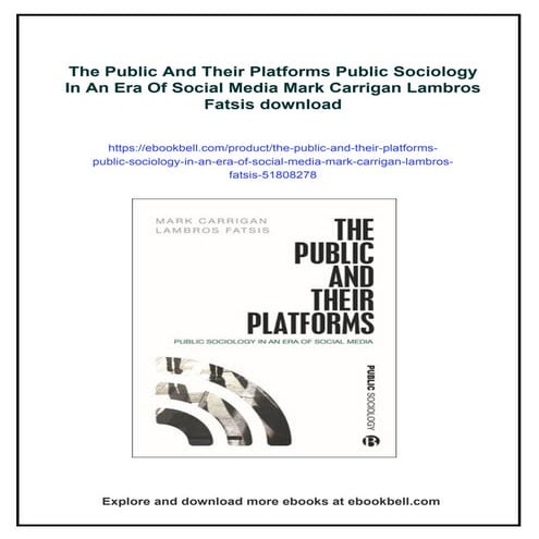 The Public And Their Platforms Public Sociology In An Era Of Social Media Mark Carrigan Lambros ...