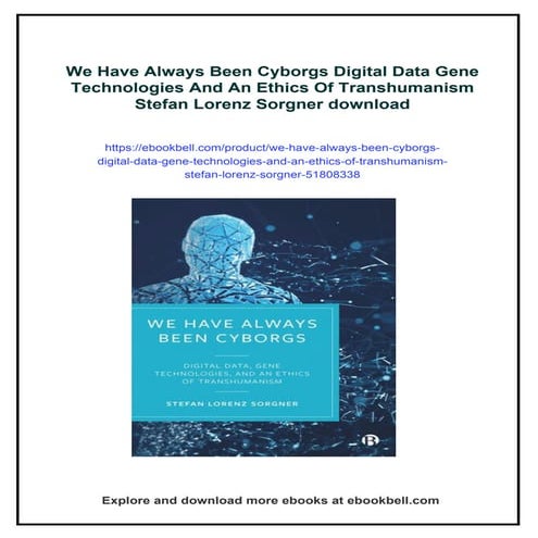 We Have Always Been Cyborgs Digital Data Gene Technologies And An Ethics Of Transhumanism Stefan ...
