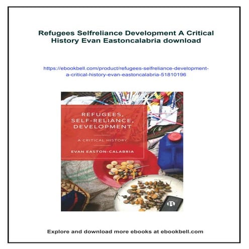 Refugees Selfreliance Development A Critical History Evan Eastoncalabria | PDF