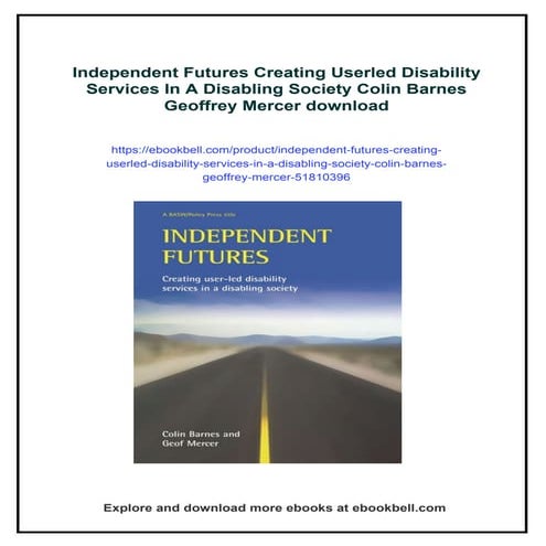 Independent Futures Creating Userled Disability Services In A Disabling ...