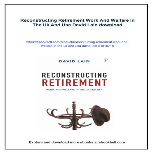 Reconstructing Retirement Work And Welfare In The Uk And Usa David Lain ...
