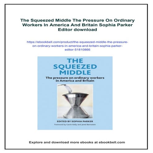 The Squeezed Middle The Pressure On Ordinary Workers In America And ...