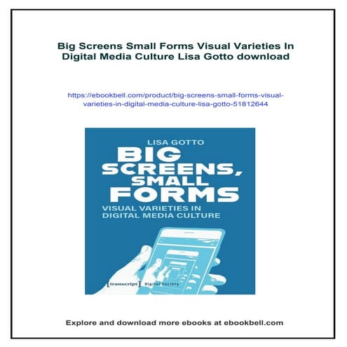 Big Screens Small Forms Visual Varieties In Digital Media Culture Lisa ...