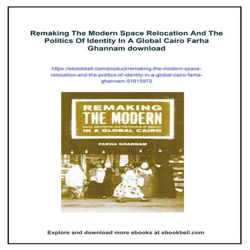 Remaking The Modern Space Relocation And The Politics Of Identity In A Global Cairo Farha ...