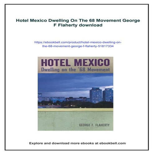 Hotel Mexico Dwelling On The 68 Movement George F Flaherty | PDF