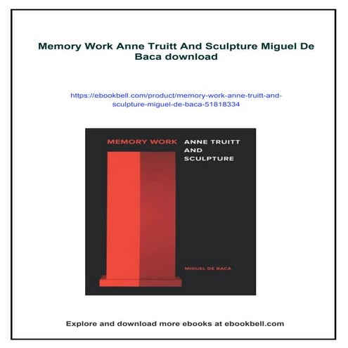 Memory Work Anne Truitt And Sculpture Miguel De Baca | PDF