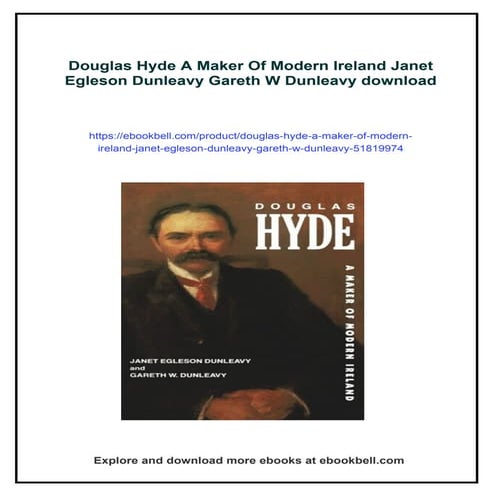 Douglas Hyde A Maker Of Modern Ireland Janet Egleson Dunleavy Gareth W ...