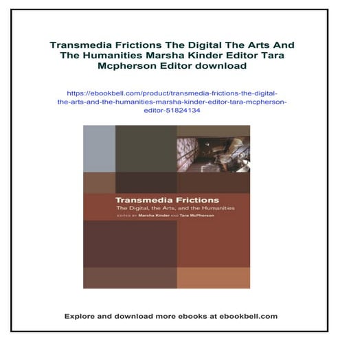 Transmedia Frictions The Digital The Arts And The Humanities Marsha ...