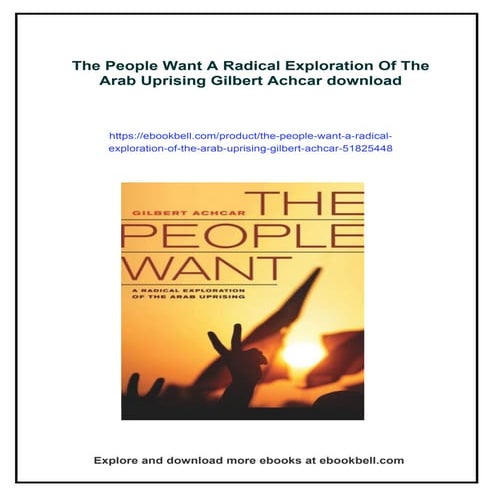 The People Want A Radical Exploration Of The Arab Uprising Gilbert ...