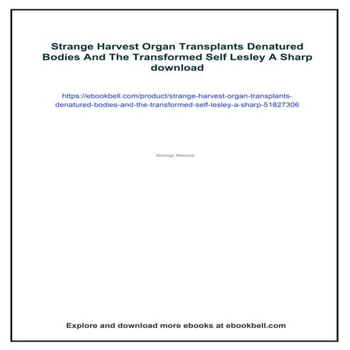 Strange Harvest Organ Transplants Denatured Bodies And The Transformed ...