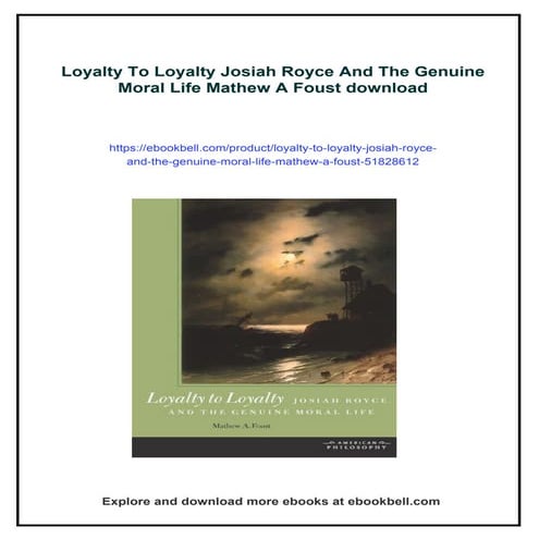 Loyalty To Loyalty Josiah Royce And The Genuine Moral Life Mathew A ...