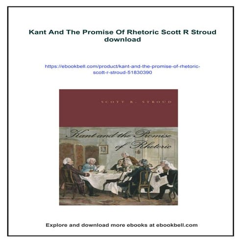 Kant And The Promise Of Rhetoric Scott R Stroud | PDF