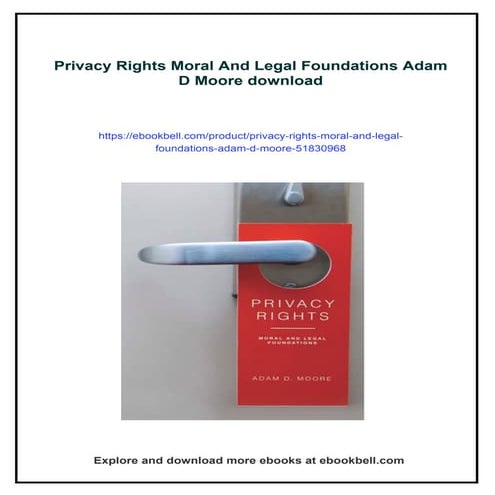 Privacy Rights Moral And Legal Foundations Adam D Moore | PDF