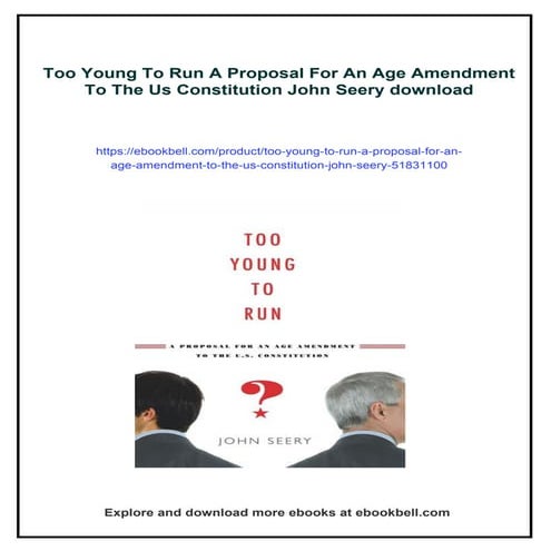 Too Young To Run A Proposal For An Age Amendment To The Us Constitution ...
