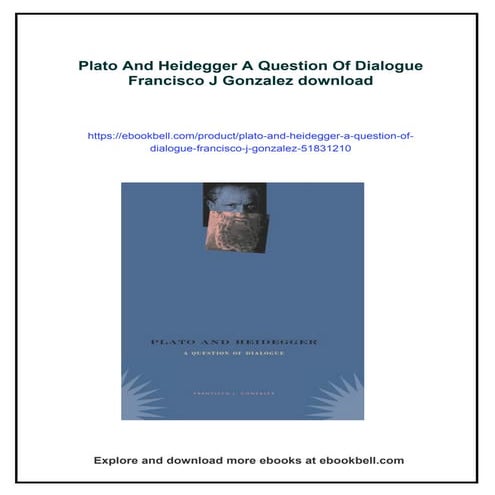 Plato And Heidegger A Question Of Dialogue Francisco J Gonzalez | PDF