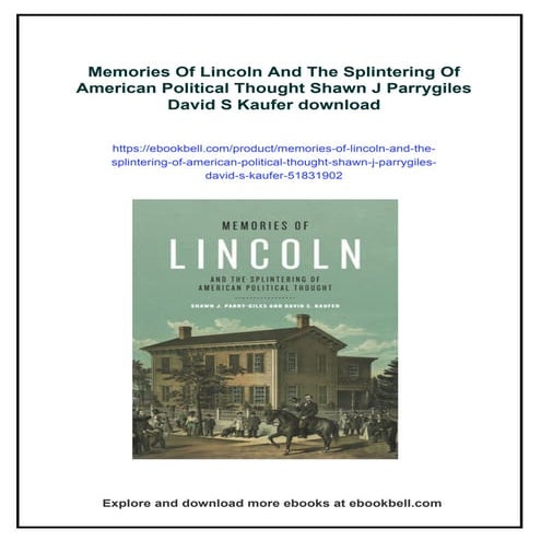 Memories Of Lincoln And The Splintering Of American Political Thought ...