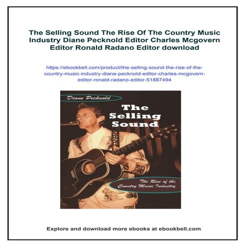 The Selling Sound The Rise Of The Country Music Industry Diane Pecknold ...