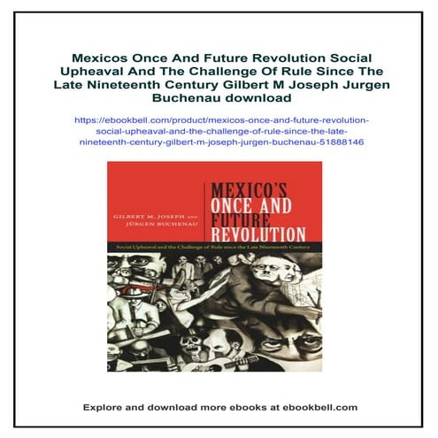 Mexicos Once And Future Revolution Social Upheaval And The Challenge Of ...