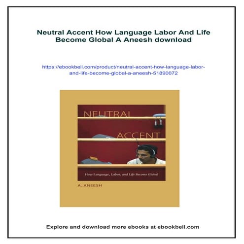 Neutral Accent How Language Labor And Life Become Global A Aneesh | PDF