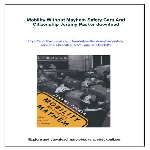Mobility Without Mayhem Safety Cars And Citizenship Jeremy Packer | PDF