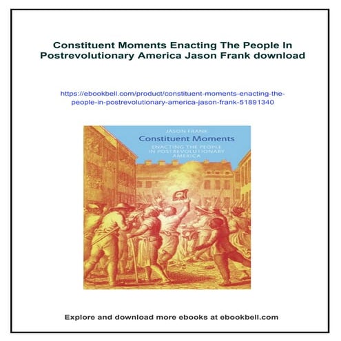 Constituent Moments Enacting The People In Postrevolutionary America ...