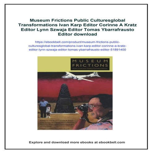 Museum Frictions Public Culturesglobal Transformations Ivan Karp Editor Corinne A Kratz Editor ...