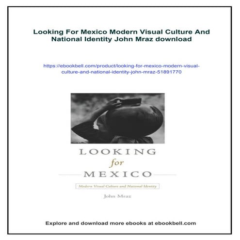 Looking For Mexico Modern Visual Culture And National Identity John ...