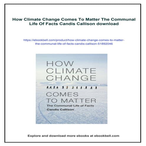 How Climate Change Comes To Matter The Communal Life Of Facts Candis ...
