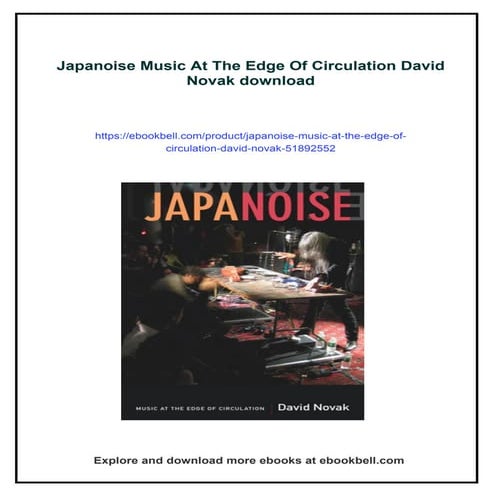 Japanoise Music At The Edge Of Circulation David Novak | PDF