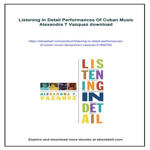 Listening In Detail Performances Of Cuban Music Alexandra T Vazquez | PDF